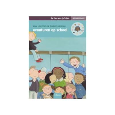 Clavis Meegroeiboek - De tien van juf Sien / 1 Avonturen op school ...