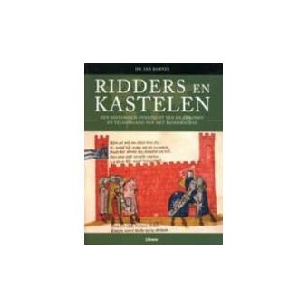 Ridders en kastelen een historisch overzicht van de opkomst en teloorgang van het ridderschap ...