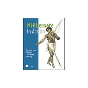 Nhibernate in Action - broché - Christian Bauer, Gavin King - Achat ...