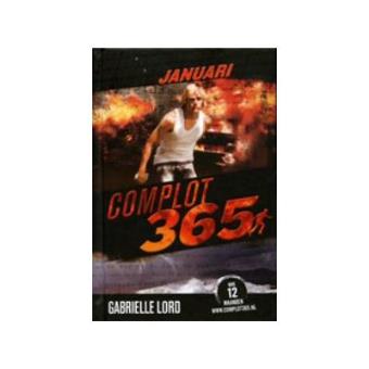 Complot 365 - Tome 1 - Complot 365. Januari - Gabrielle, G. Lord, Lord ...