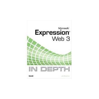 Microsoft Expression Web 3 in Depth, In Depth Series - broché - Jim ...