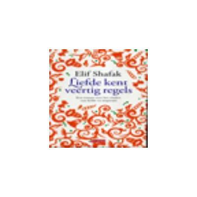 Liefde kent veertig regels - cartonné - Elif Shafak, Manon Smits ...