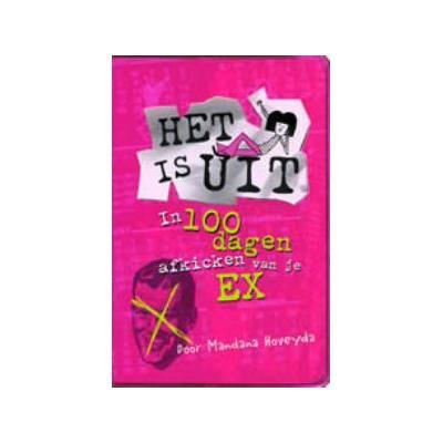 Het is uit in 100 dagen afkicken van je ex - cartonné - Mandana Hoveyda ...
