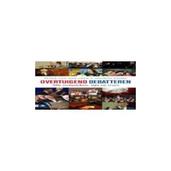 Overtuigend debatteren - broché - Peter van der Geer, Sharon Kroes ...