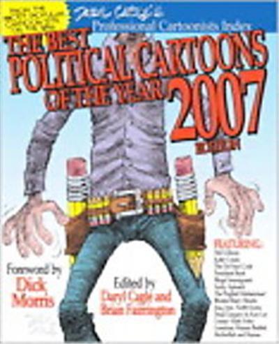 The Best Political Cartoons of the Year 2007 - broché - Cagle - Achat ...