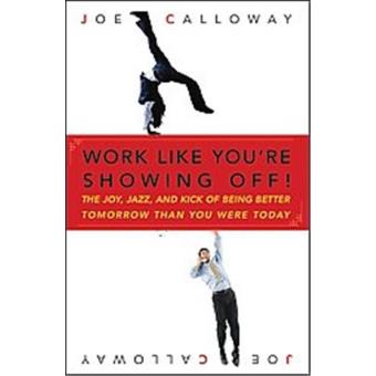 Work Like You're Showing Off! - broché - Rachel Calloway - Achat Livre ...