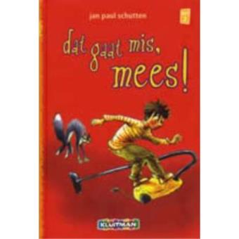 Klavertje één - Dat gaat mis Mees ! - J.P., van der Steen Wilbert ...