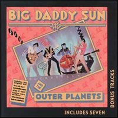 Big Daddy Sun & the Outer Planets - Big Daddy - CD album - Achat & prix ...