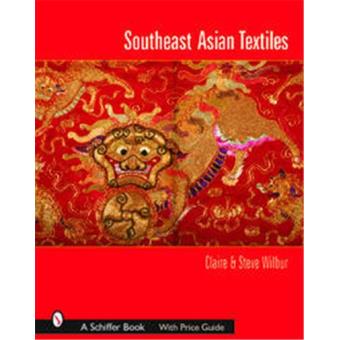 Southeast Asian Textiles - broché - Wilbur - Achat Livre | fnac
