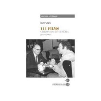 111 Films. Chroniques cinéma (1970-1983) - broché - Guy Vaes - Achat Livre | fnac