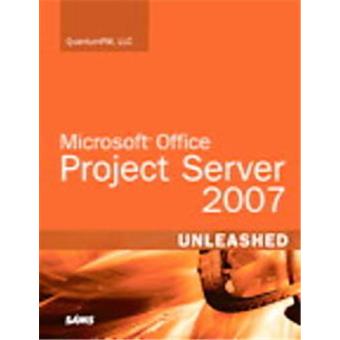 Microsoft Office Project Server 2007 Unleashed, Unleashed Series - broché - Quantum - Achat ...