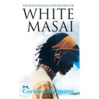 White Masai - broché - Caroline Hofmann - Achat Livre | fnac