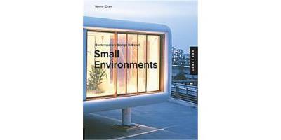 Small Environments, Contemporary Design in Detail - broché - Yenna Chen ...