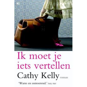 Ik moet je iets vertellen - broché - Kelly, C. Kelly, C, Alain Mons ...