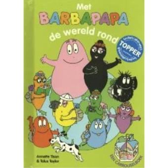 Met Barbapapa de wereld rond - broché - A. Tison, Timothy Taylor ...