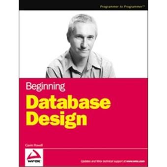 Beginning Database Design - broché - Powell, Auteur - Achat Livre | fnac