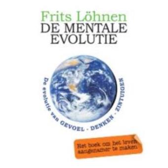 De Mentale Evolutie de evolutie van gevoel, denken, zintuigen - broché ...