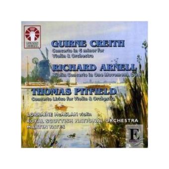 Guirne Creith, Richard Arnell, Thomas Pitfield: Violin Concertos ...