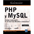 PHP y MySQL. Domine el desarrollo de un sitio web dinámico e ...