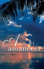 Antes del amanecer - Candice Proctor -5% en libros | Fnac