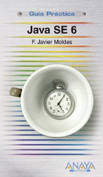 Java SE 6 - Francisco Javier Moldes Teo -5% en libros | Fnac