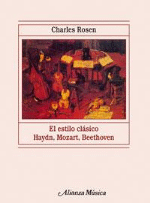 El estilo clásico: Haydn, Mozart, Beethoven - Charles Rosen -5% en ...