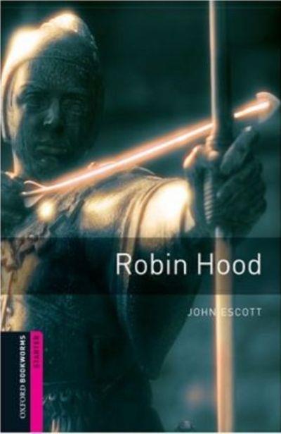 Oxford Bookworms Library: Starter: Robin Hood - John Escott -5% en ...