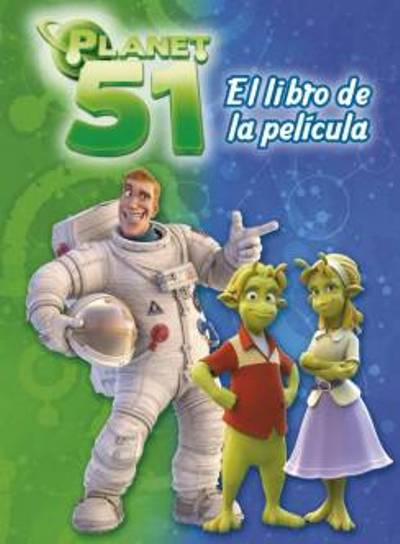Planet 51. El libro de la película - -5% en libros | Fnac