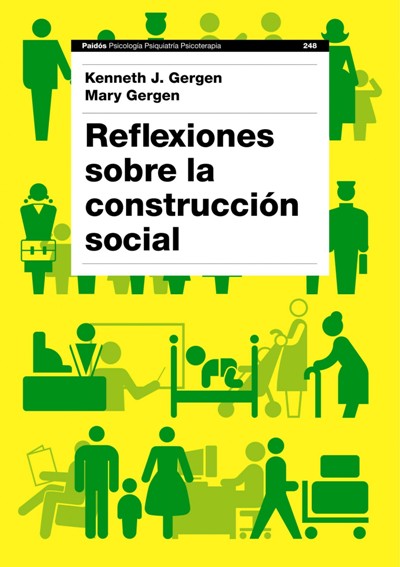 Reflexiones sobre la construcción social - Kenneth Gergen, Mary Gergen ...