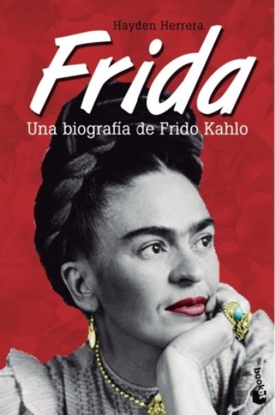 Frida: Una biografía de Frida Kahlo - Hayden Herrera, Hayden Herrera -5 ...