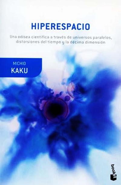 Hiperespacio - Michio Kaku -5% en libros | Fnac