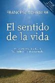 El sentido de la vida - Francesc Torralba · 5% de descuento | Fnac