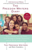 The Freedom Writers Diary : How a Teacher and 150 Teens Used Writing to ...
