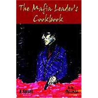 Mafia Leaders Cookbook a novel - broché - Achat Livre | fnac