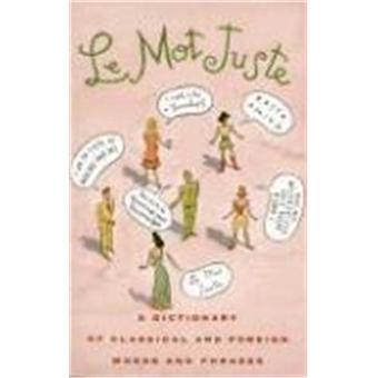 Le Mot Juste - broché - Achat Livre | fnac