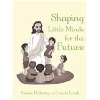 Shaping Little Minds for the Future - Autres - Achat Livre | fnac