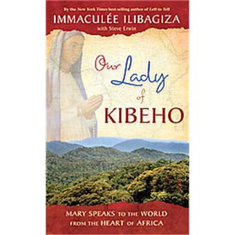 Our lady of kibeho - Immaculée Ilibagiza - Compra Livros ou ebook na ...