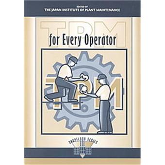 Tpm for Every Operator, Shopfloor Series - broché -, Livre tous les ...