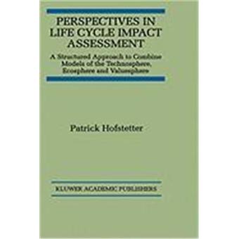 Perspectives in Life Cycle Impact Assessment: A Structured Approach to ...
