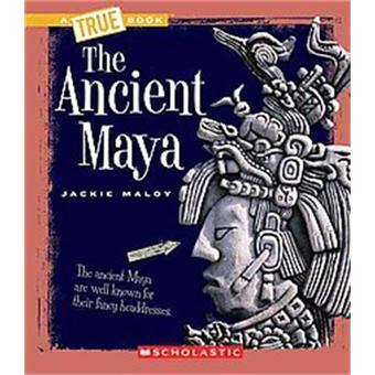 The Ancient Maya, True Books Series - broché - Achat Livre | fnac