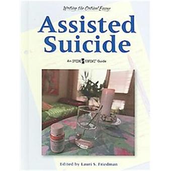 Assisted Suicide, Writing the Critical Essay - relié - Achat Livre | fnac