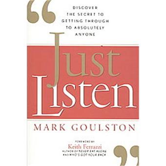 Just listen: discover the secret to - GOULSTON, MARK, M.D. - Compra ...