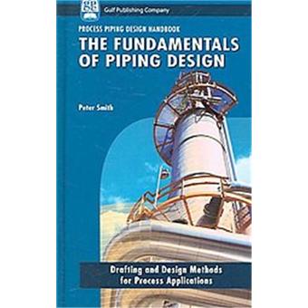 The Fundamentals of Piping Design, Process Piping Design Handbook ...