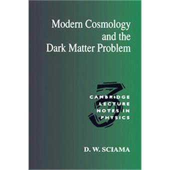 Modern Cosmology and the Dark Matter Problem, Cambridge Lecture Notes ...