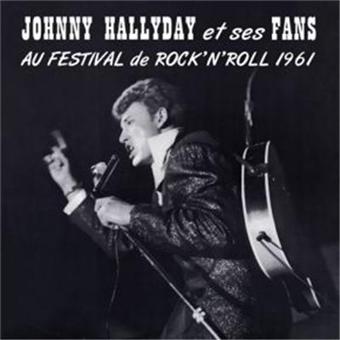 Johnny Hallyday et ses fans au Festival de Rock'N Roll 1961 - CD album ...
