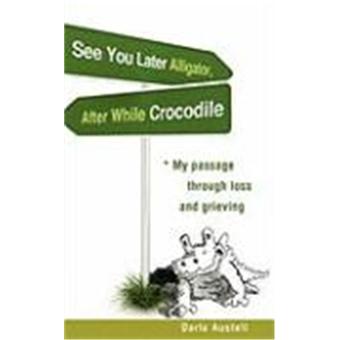 See You Later Alligator, After While Crocodile - Autres - Achat Livre ...