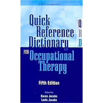 Quick Reference Dictionary for Occupational Therapy - broché - Achat ...