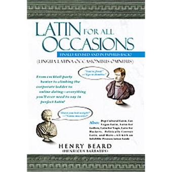 Latin For All Occasions (Lingua Latina Occasionibus Omnibus) - broché ...