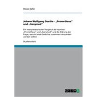 Johann Wolfgang Goethe - "Prometheus" und "Ganymed" - Autres - Achat ...