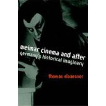 Weimar Cinema and After: Germany's Historical Imaginary - Autres ...